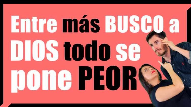 Por qué entre más BUSCO a DIOS todo se pone PEOR - Consejos